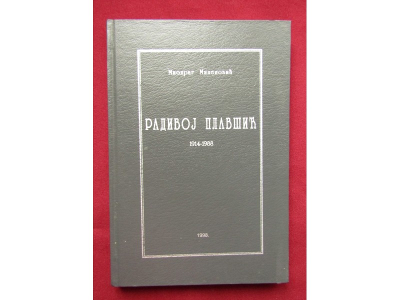 Radivoj Plavšić 1914-1988. - Miodrag Milenović