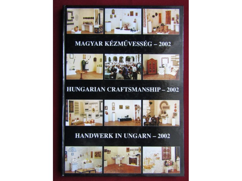 Magyar Kezmuvesseg - Hungarian Craftsmanship 2002.