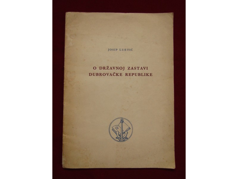 O Državnoj Zastavi Dubrovačke Republike - Josip Luetić