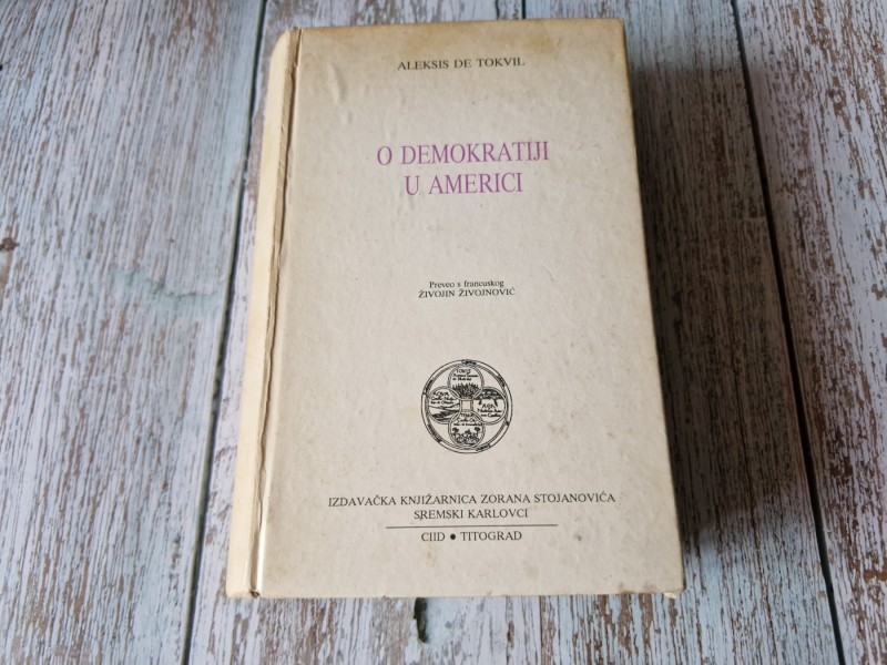 O DEMOKRATIJI U AMERICI - ALEKSIS DE TOKVIL