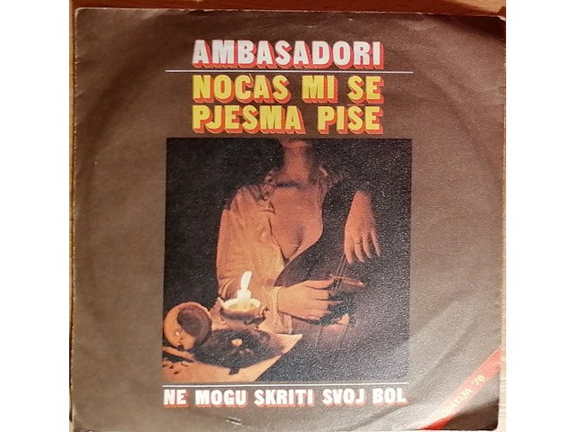 SP AMBASADORI - Noćas mi se pjesma piše (`76) M/NM MINT