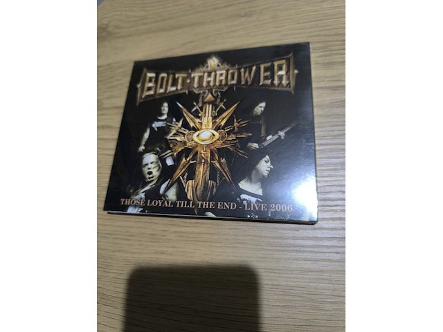 Bolt Thrower - Those Loyal Till The End - Live 2006