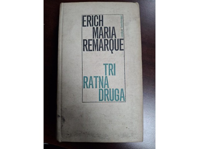 TRI RATNA DRUGA Erich Maria Remarque
