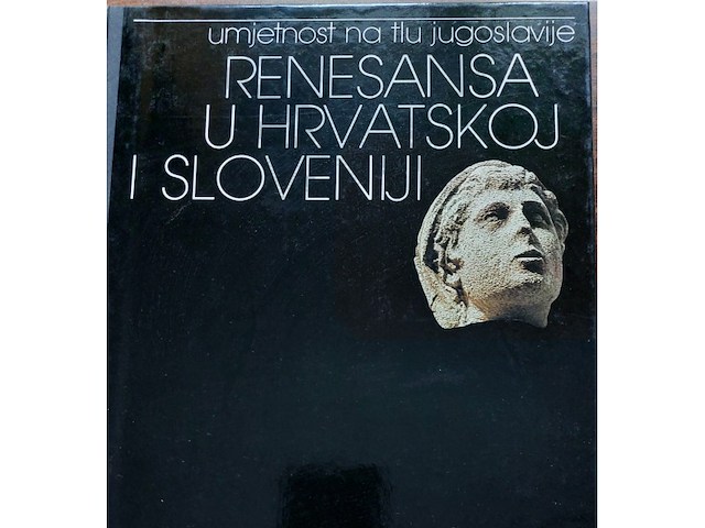 Umjetnost na tlu Yu. RENESANSA UHRVATSKOJ I SLOVENIJI