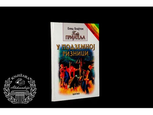 PET PRIJATELJA U PODZEMNOJ RIZNICI - Enid Blajton