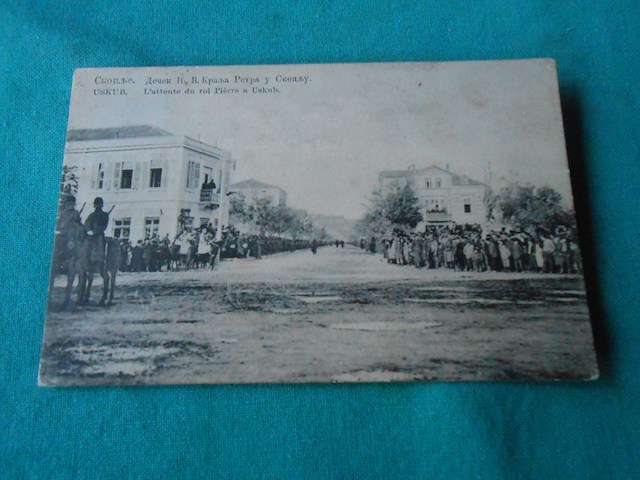 SKOPLJE-USKUB-DOČEK KRALJA PETRA-1910/20 /XI-70/