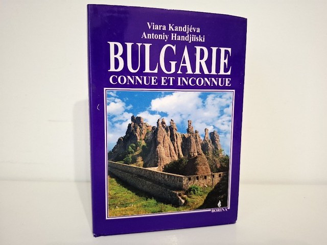 Bulgarie connue et inconnue - Kandjeva / Handjiski