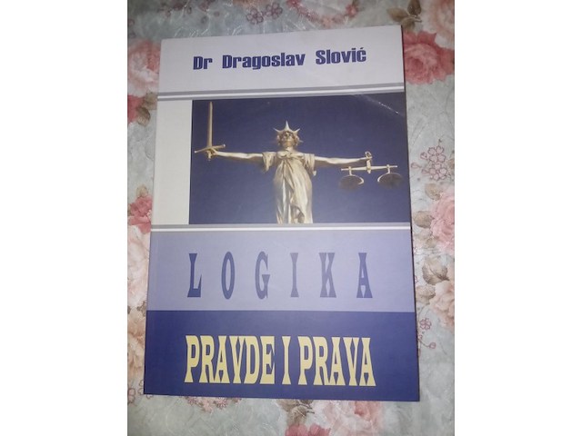 Logika Pravde i Prava Dragoslav Slović