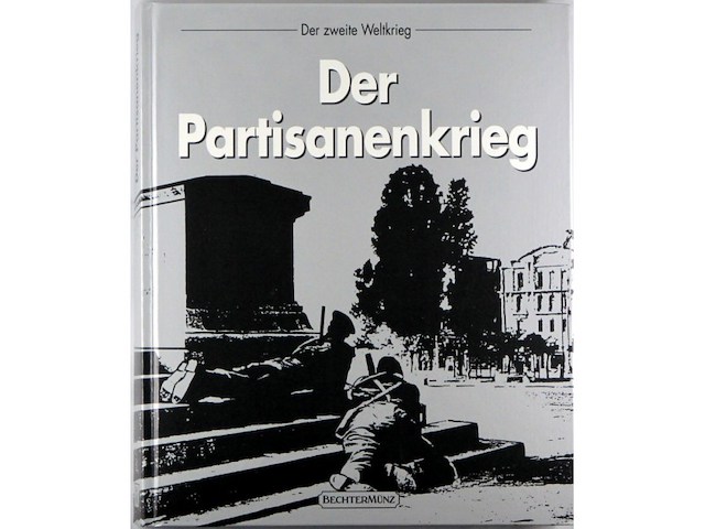 DER PARTISANENKRIEG - Ronald H. Bailey - monografija