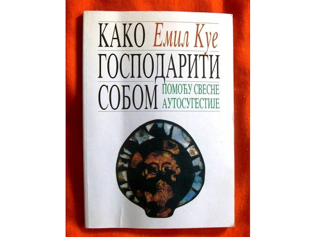 Kako gospodariti sobom, Emil Kue