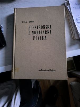 Hoag-Korff, Elektronska i nuklearna fizika, 1962.