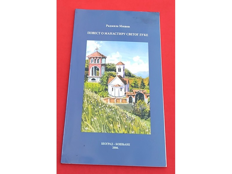 Povest o manastiru Svetog Luke Radmila Mišev