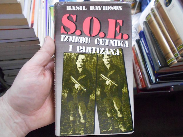 Basil Davidson-S.O.E.,imeđu Četnika i Partizana
