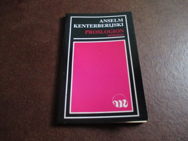 PROSLOGION / Anselm Kenterberijski