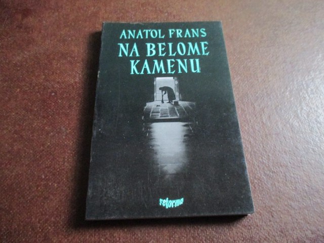 NA BELOME KAMENU / Anatol Frans