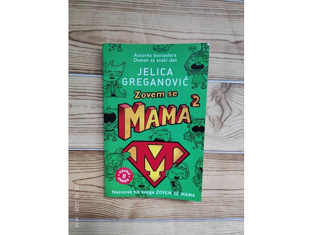 Zovem se mama 2-Jelica Greganovic