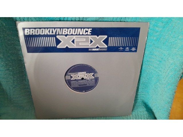 Brooklyn Bounce ‎– X2X (We Want More!)