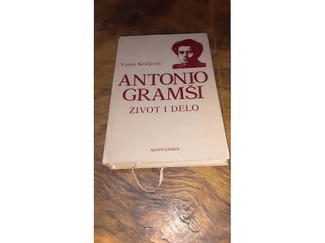 Antonio Gramši život i delo – Vanja Kraljević