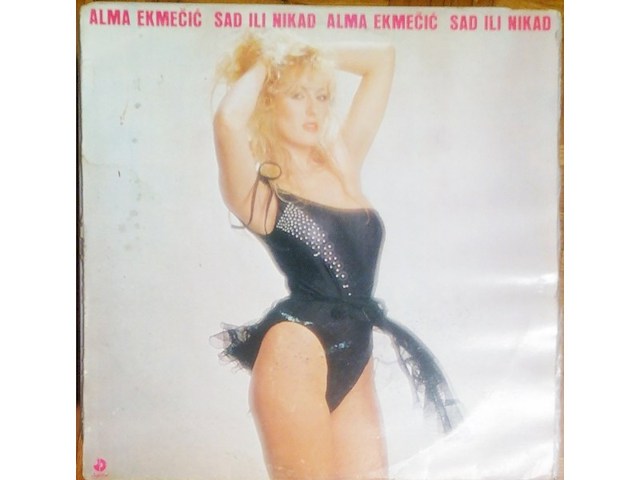 LP ALMA EKMEČIĆ - Sad ili nikad (1985) NM/VG-