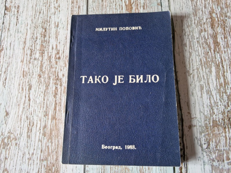 TAKO JE BILO - MILUTIN POPOVIĆ