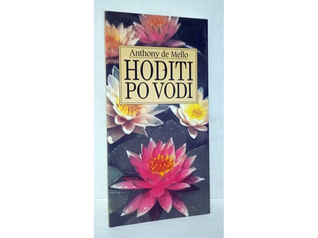 Hoditi po vodi - Anthony de Mello