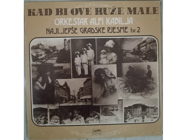 Orkestar Alfi Kabilja-Kad Bi Ove Ruze Male