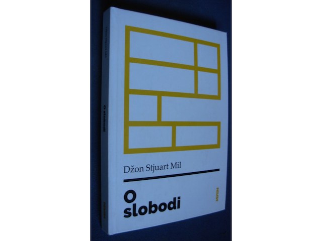 O SLOBODI - Džon Stjuart Mil