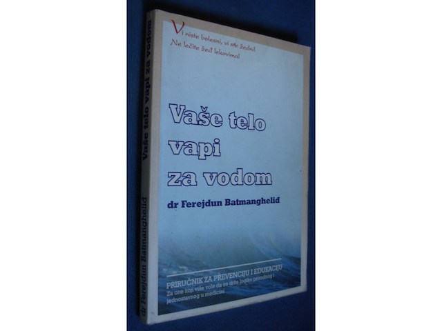 VAŠE TELO VAPI ZA VODOM - dr Ferejdun Batmangheliđ