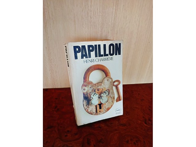 Papillon: The Greatest True Story of Escape and Adventu