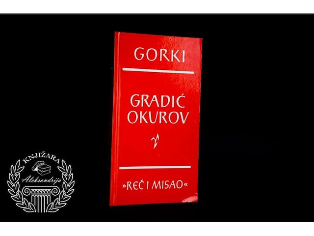 GRADIĆ OKUROV - Maksim Gorki