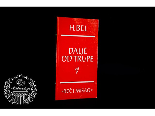 DALJE OD TRUPE - Hajnrih Bel