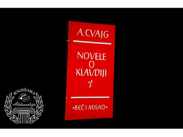 NOVELE O KLAUDIJI - Arnold Cvajg