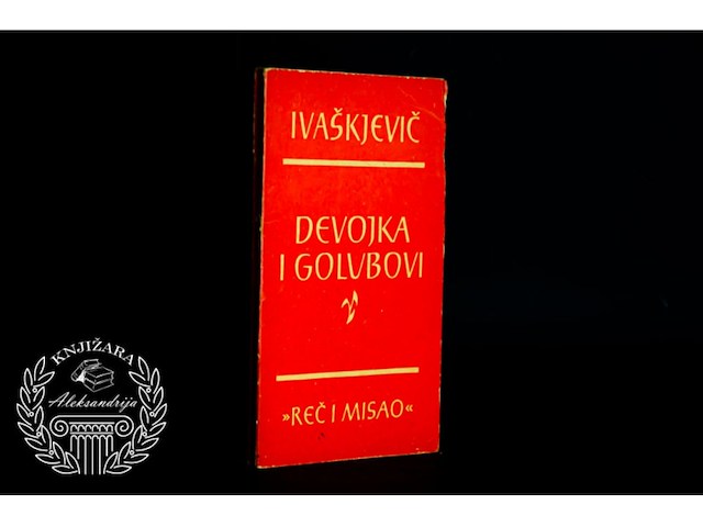 DEVOJKA I GOLUBOVI - Jaroslav Ivaškjevič