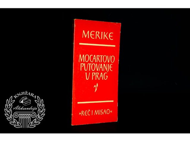 MOCARTOVO PUTOVANJE U PRAG - Eduard Merike