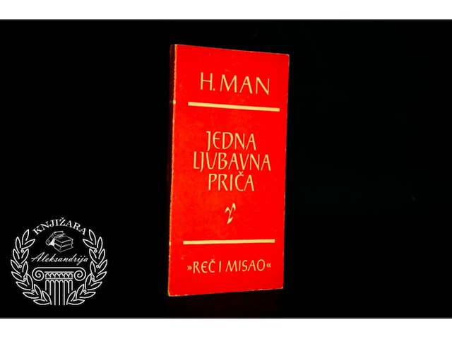 JEDNA LJUBAVNA PRIČA - Hajnrih Man