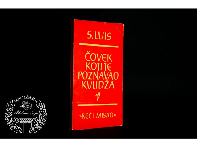 ČOVEK KOJI JE POZNAVAO KULIDŽA - Sinkler Luis