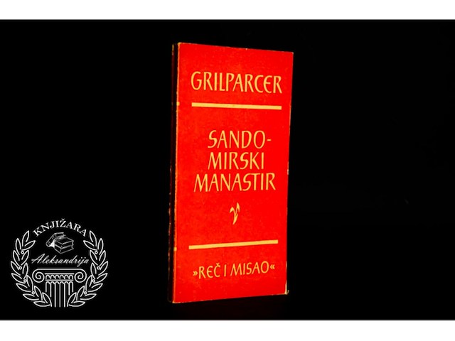 SANDOMIRSKI MANASTIR - Franc Grilparcer