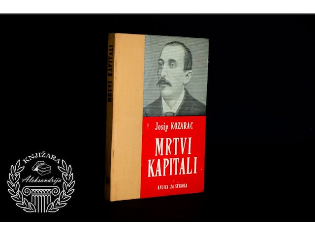MRTVI KAPITALI - Josip Kozarac