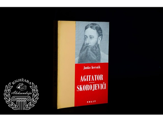 AGITATOR / POSLEDNJI SKOROJEVIĆ - Janko Kersnik