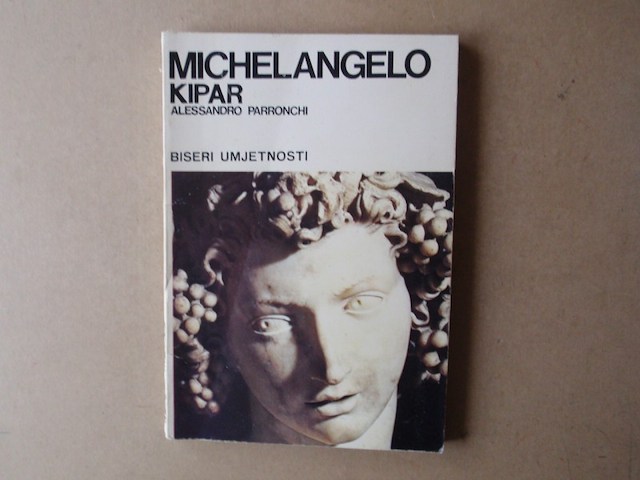 Alessandro Parronchi - MICHELANGELO KIPAR