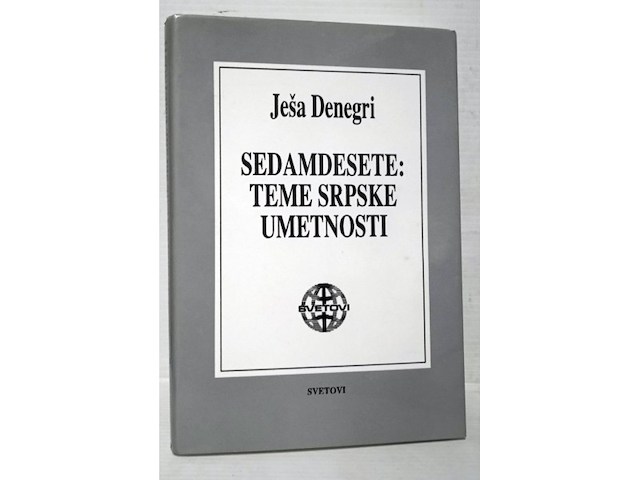 JEŠA DENEGRI, SEDAMDESETE: TEME SRPSKE UMETNOSTI