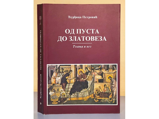 OD PUSTA DO ZLATOVEZA tkanje i vez Đurđica Petrović