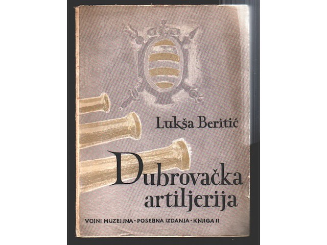 DUBROVAČKA ARTILJERIJA * LUKŠA BERITIĆ
