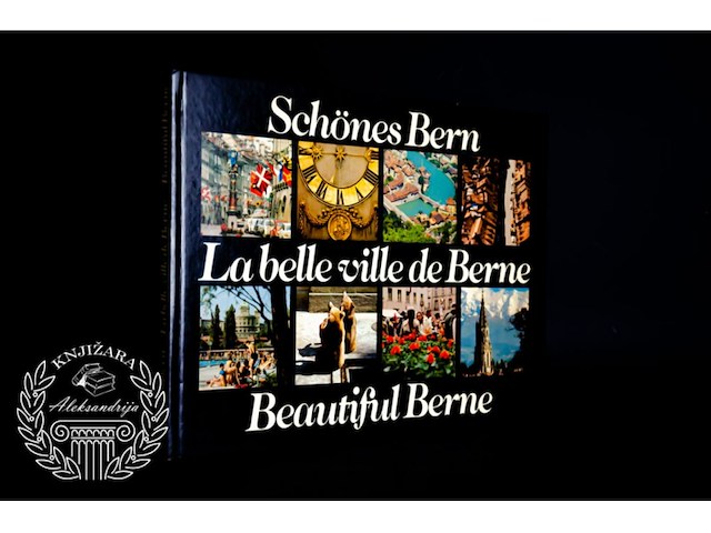 LA BELLE VILLE DE BERNE / BEAUTIFUL BERNE  - Schones Bern  / Prelepi Bern