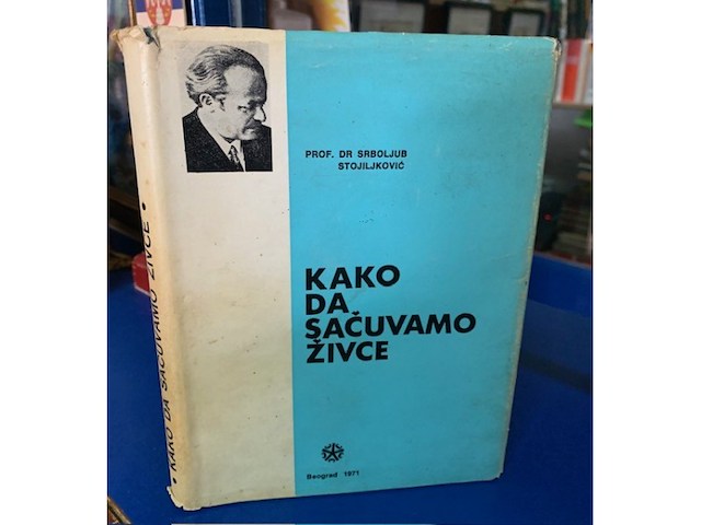 KAKO DA SAČUVAMO ŽIVCE -Prof Dr Srboljub Stojiljković