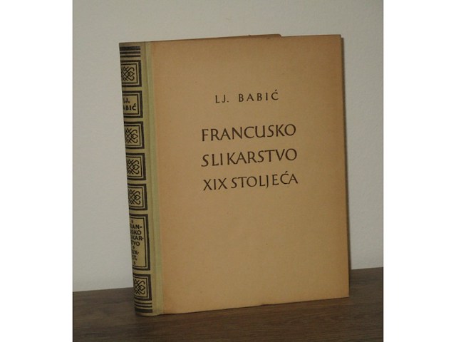 FRANCUSKO SLIKARSTVO XIX STOLJEĆA - Ljubo Babić