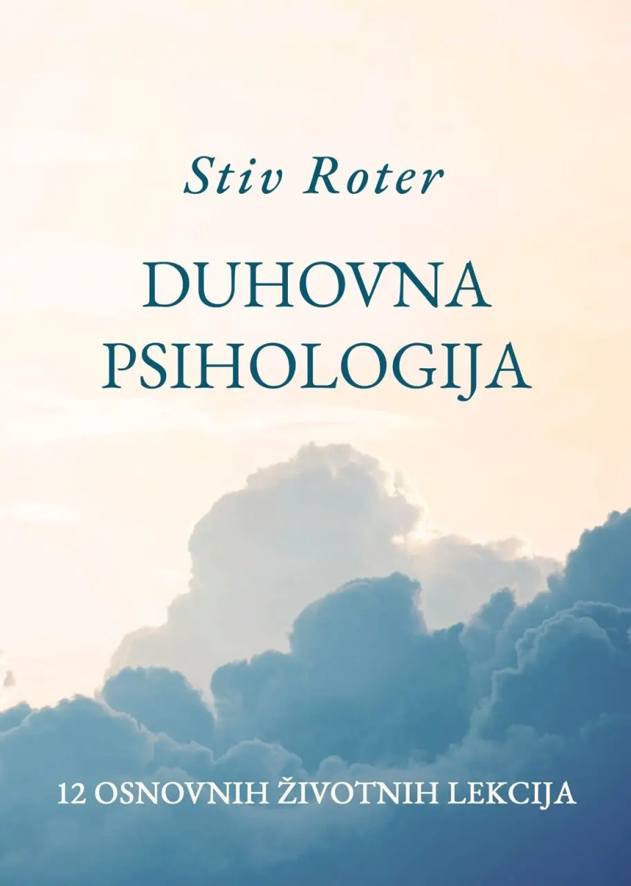 Duhovna psihologija: 12 osnovnih životnih lekcija