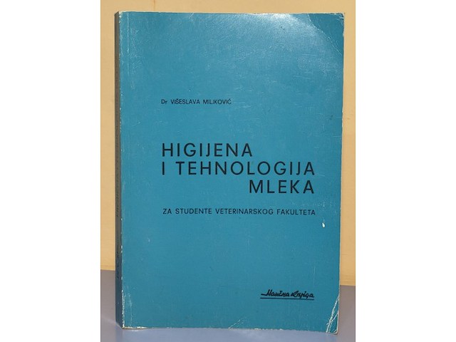HIGIJENA I TEHNOLOGIJA MLEKA Višeslava Miljković