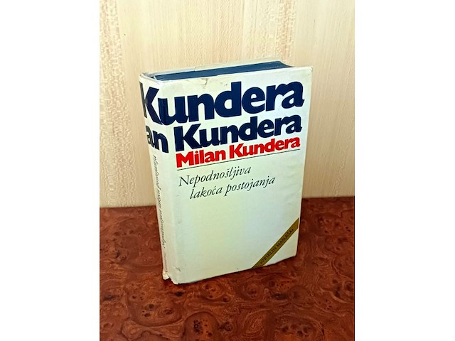 Nepodnošljiva lakoća postojanja - Milan Kundera