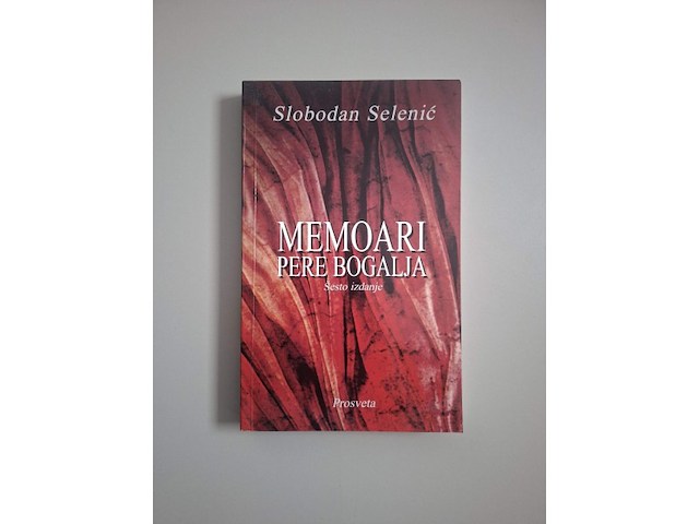 SLOBODAN SELENIĆ - Memoari Pere Bogalja